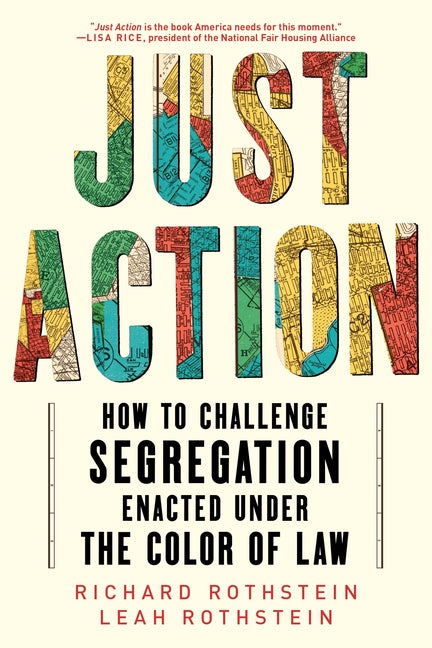 Just Action How To Challenge Segregation Enacted Under The Color Of