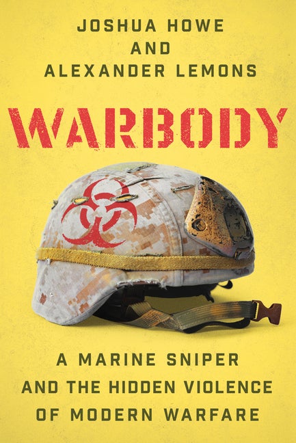 Warbody: A Marine Sniper and the Hidden Violence of Modern Warfare ...